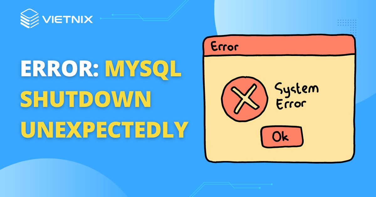 3 cách sửa lỗi Error: mysql shutdown unexpectedly trên XAMPP