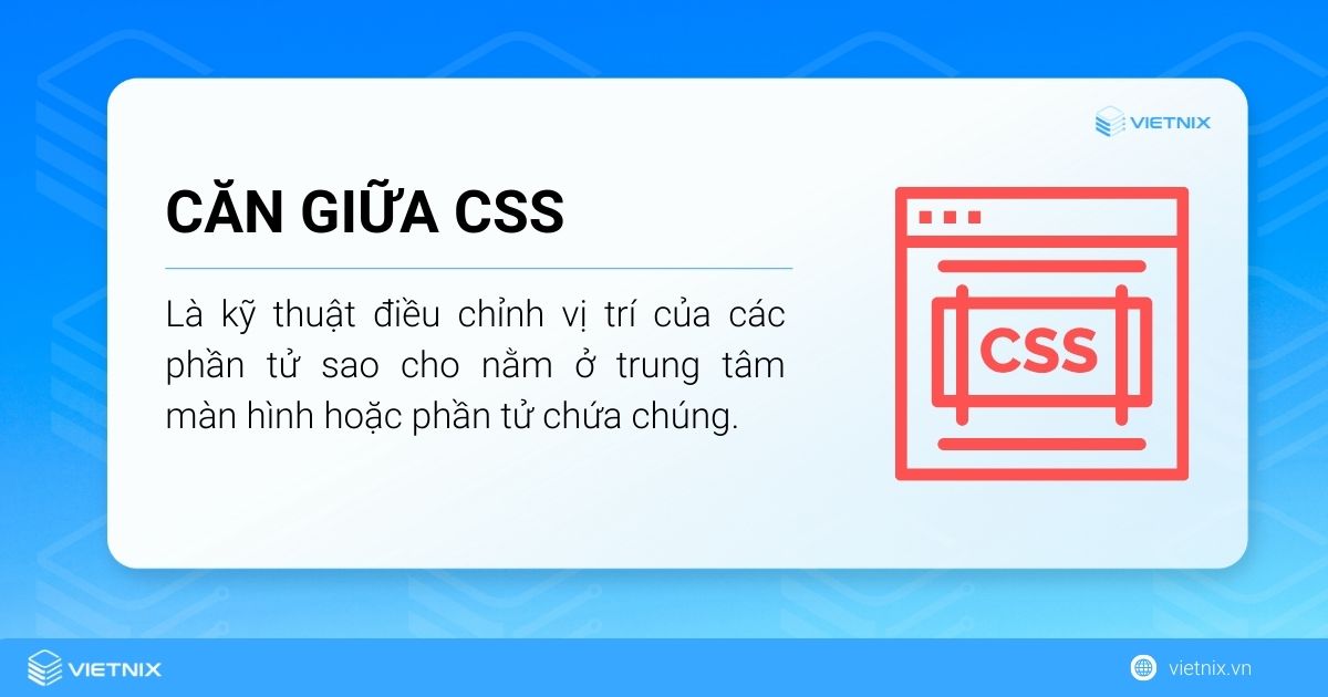 Cách Căn Giữa CSS theo chiều ngang, dọc & hai chiều dễ dàng