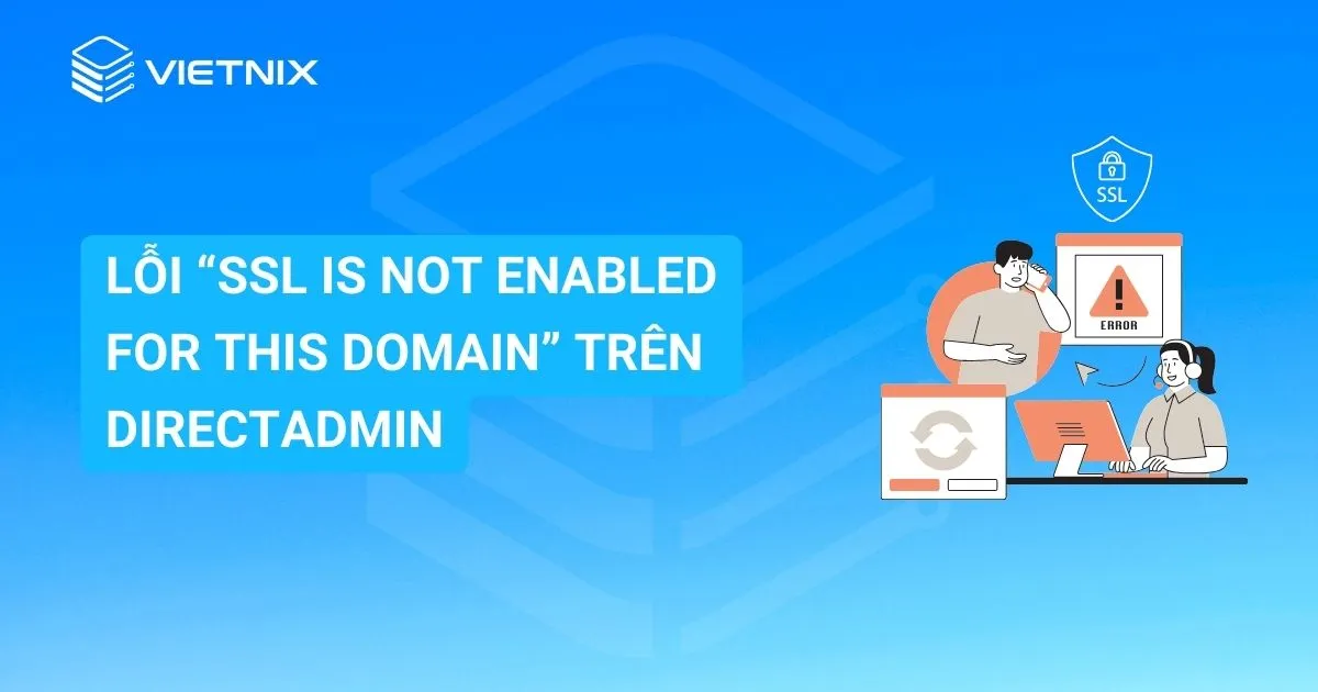 2 Bước sửa lỗi “SSL is not enabled for this domain” trên DirectAdmin